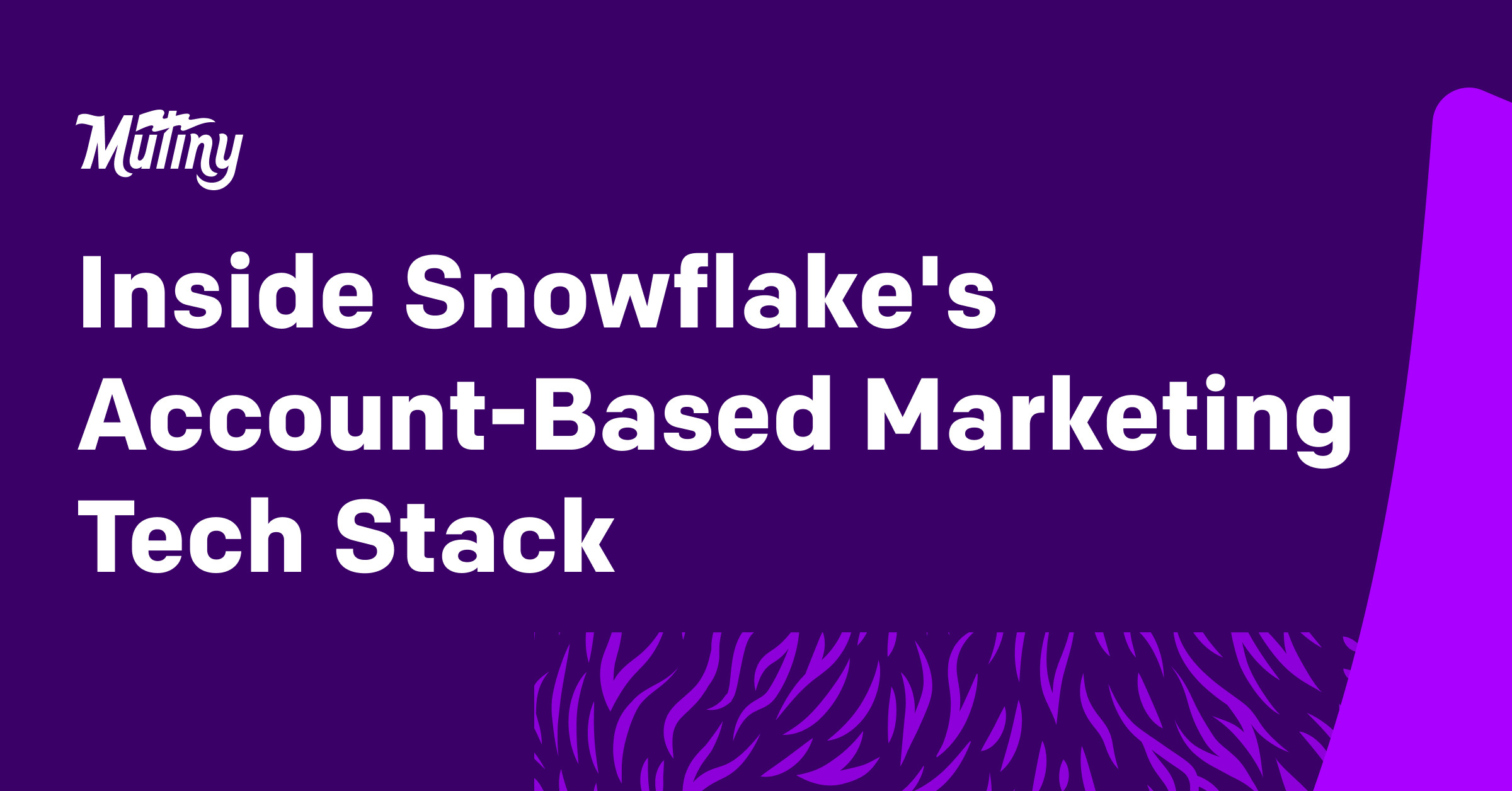 Inside Snowflake's ABM Tech Stack | Mutiny