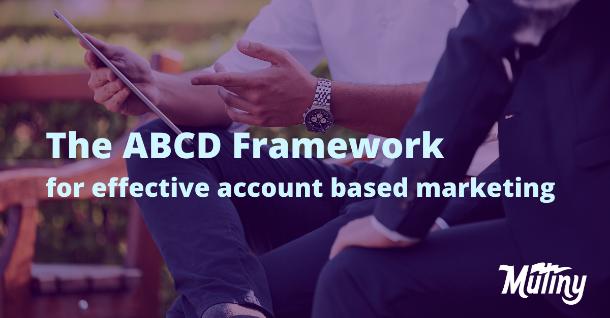 The ABCD Framework for Effective Account Based Marketing | Mutiny
