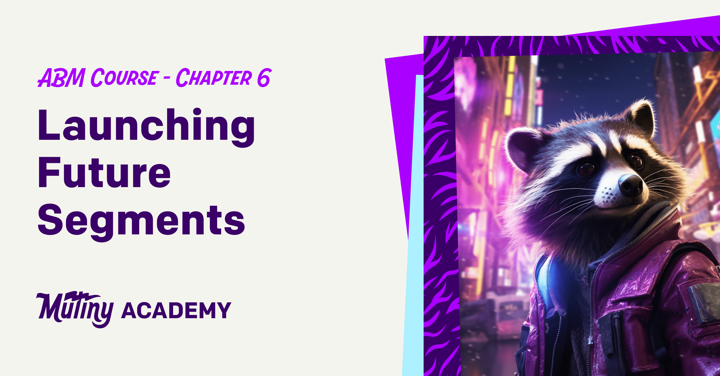 Launching Future Segments | ABM Playmaker | Mutiny | Mutiny