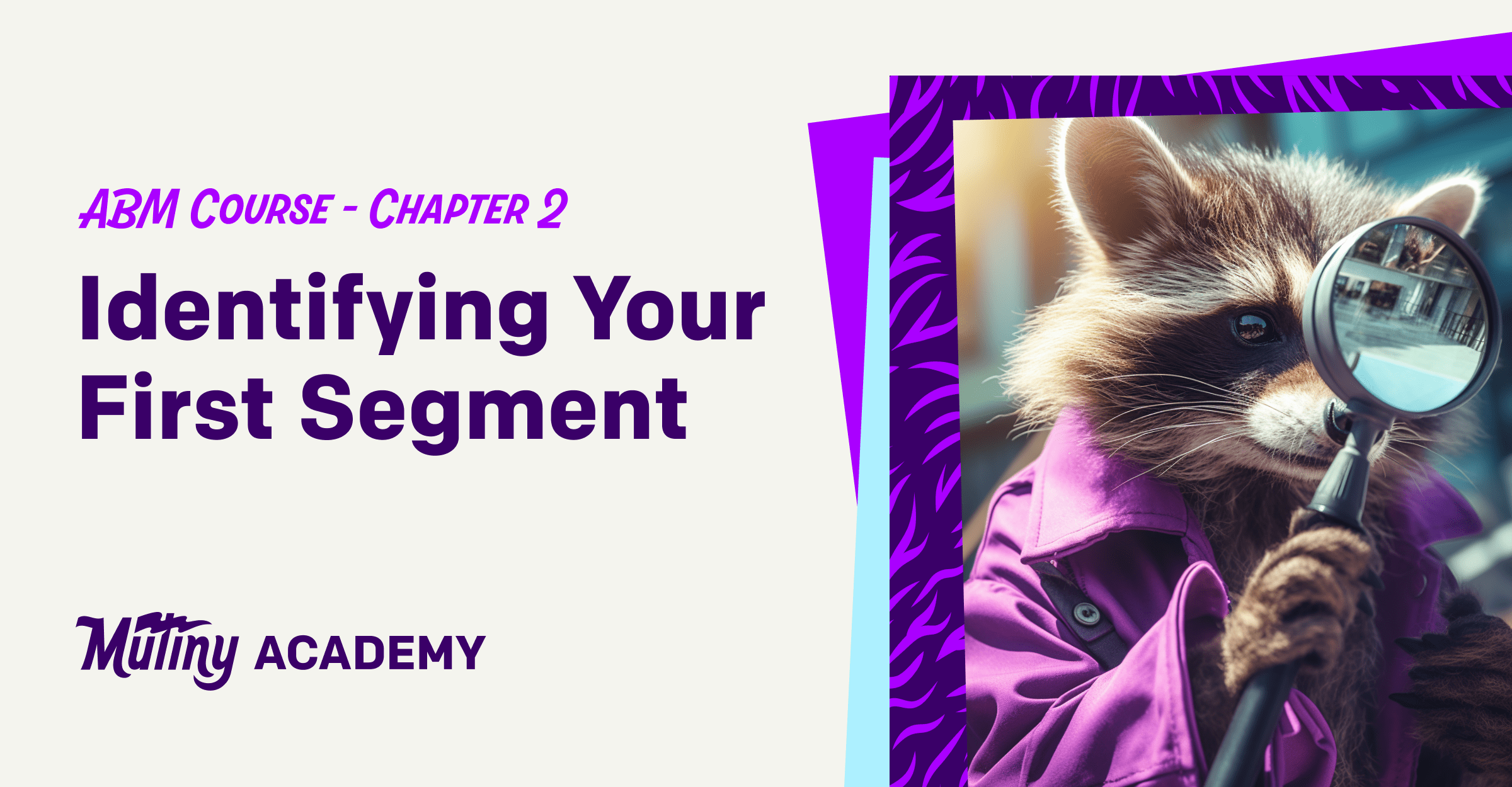 Identifying Your First Segment | ABM Playmaker | Mutiny | Mutiny
