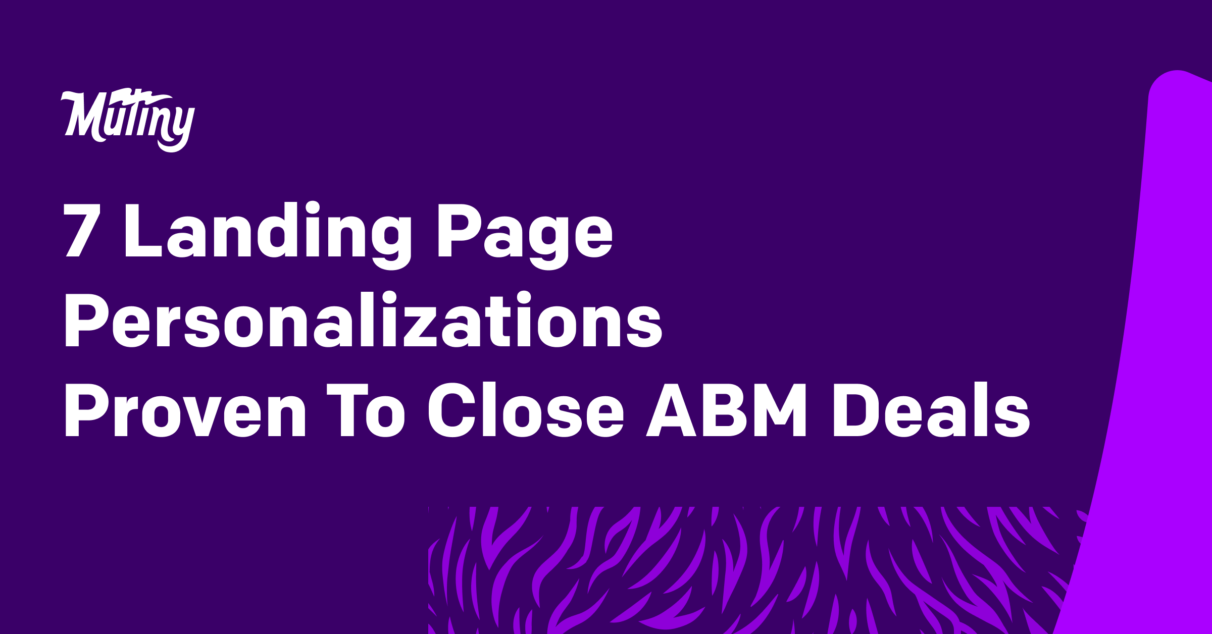 7 Landing Page Personalizations Proven To Close ABM Deals | Mutiny