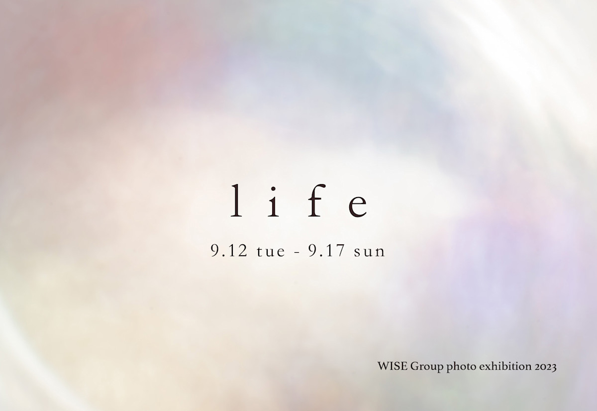 「WISE Creators School 卒業生 第1回写真展 "life"」 （弘重ギャラリー） ｜Tokyo Art Beat