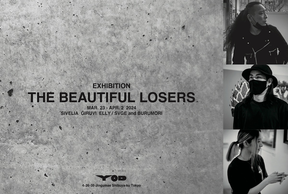 「THE BEAUTIFUL LOSERS」 （YOD TOKYO） ｜Tokyo Art Beat