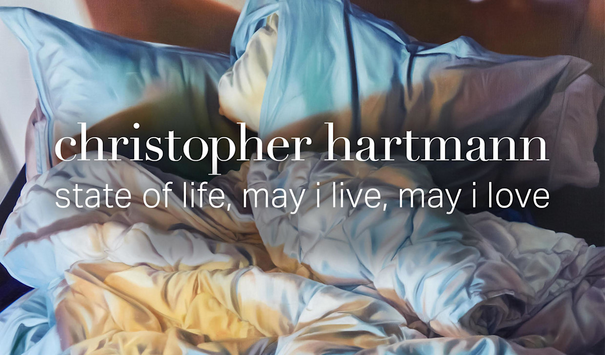 Christopher Hartmann 「State of life, may I live, may I love」 （T&Y Projects） ｜Tokyo Art Beat