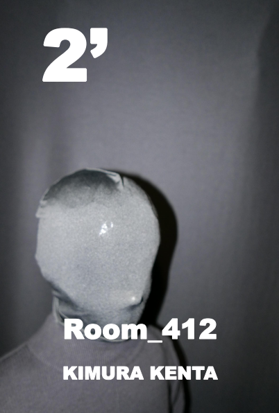 木村謙太 「2'」 （Room_412） ｜Tokyo Art Beat