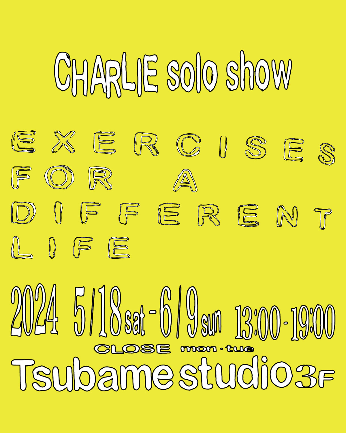 CHARLIE 「EXERCISES FOR A DIFFERENT LIFE」 （ツバメスタジオ） ｜Tokyo Art Beat