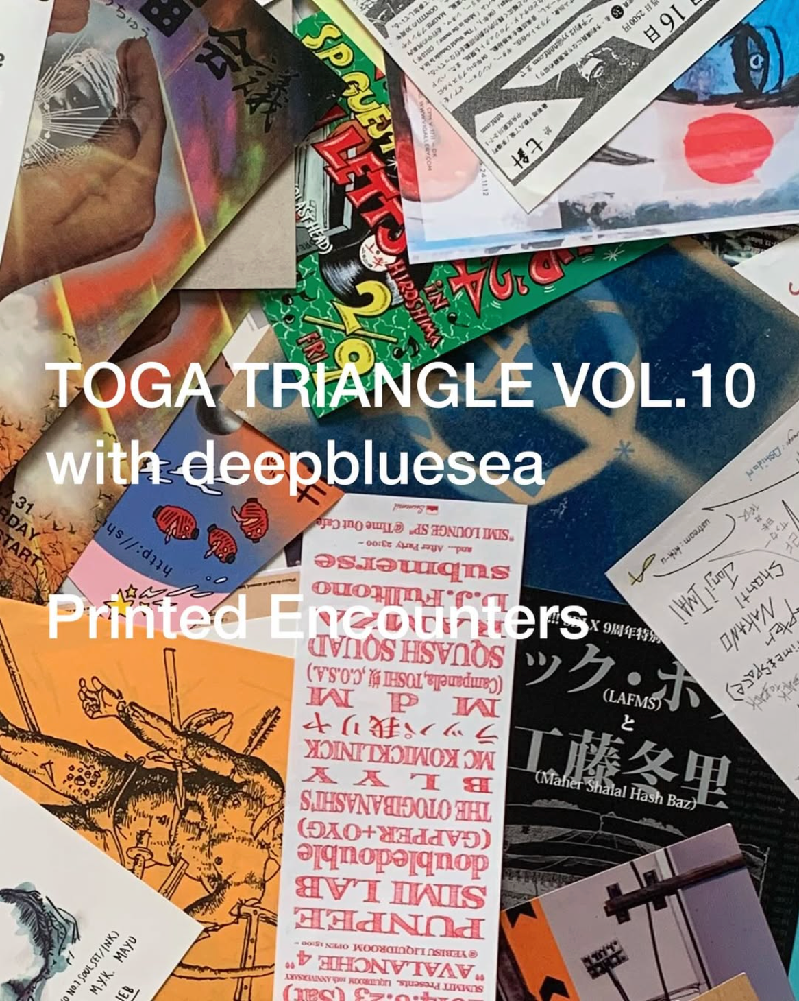 Toga Triangle Vol.10 with deepbluesea "Printed Encounters" （Toga Aoyama） ｜Tokyo Art Beat