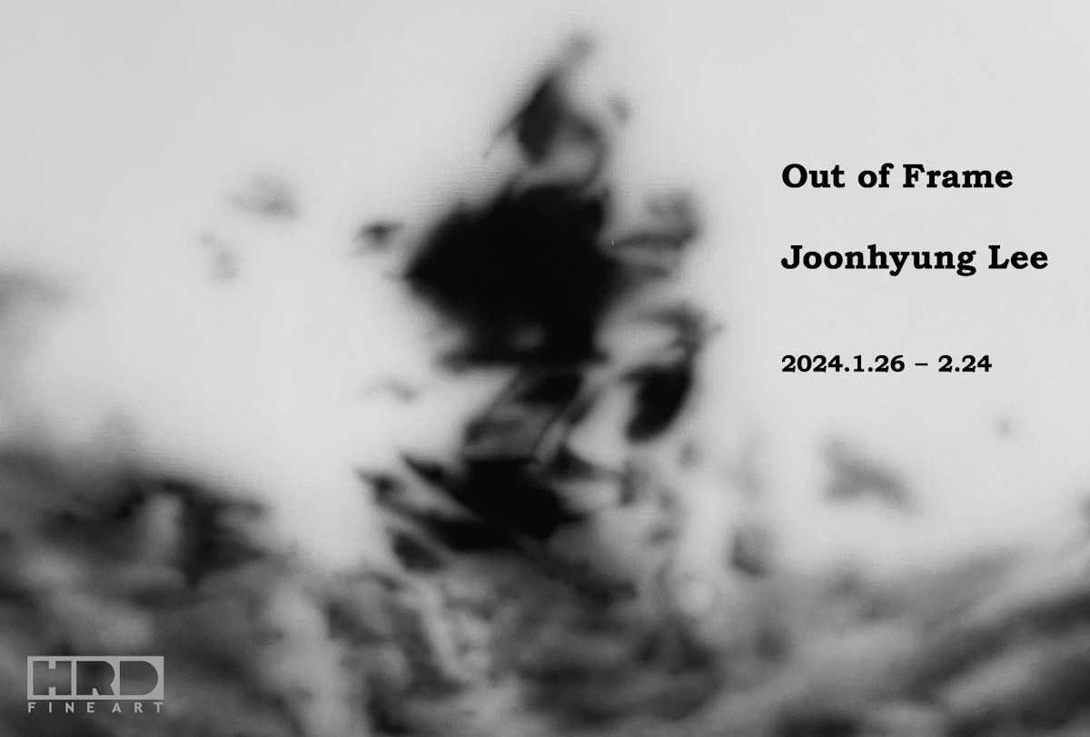 イ・ジュンヒョン 「Out of Frame」 （HRDファインアート） ｜Tokyo Art Beat