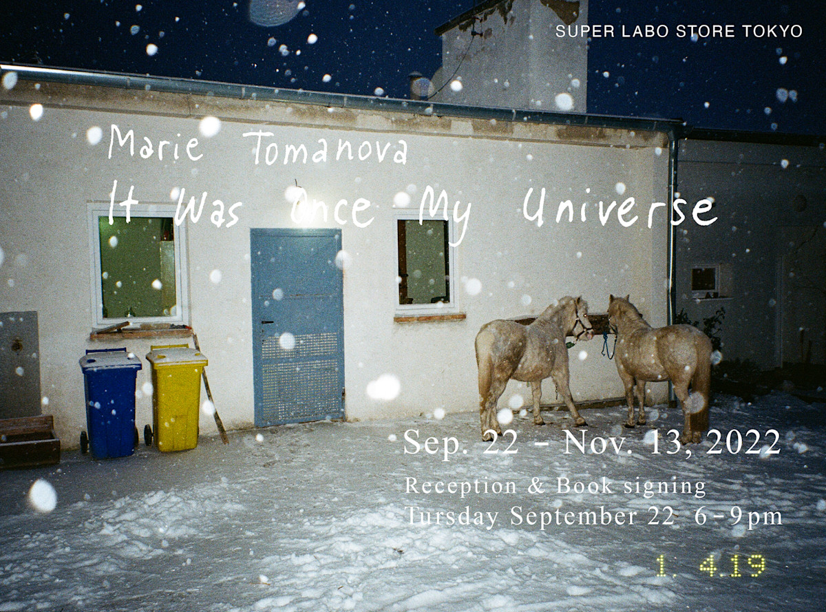 Marie Tomanova "It Was Once My Universe" （Super Labo Store Tokyo ...