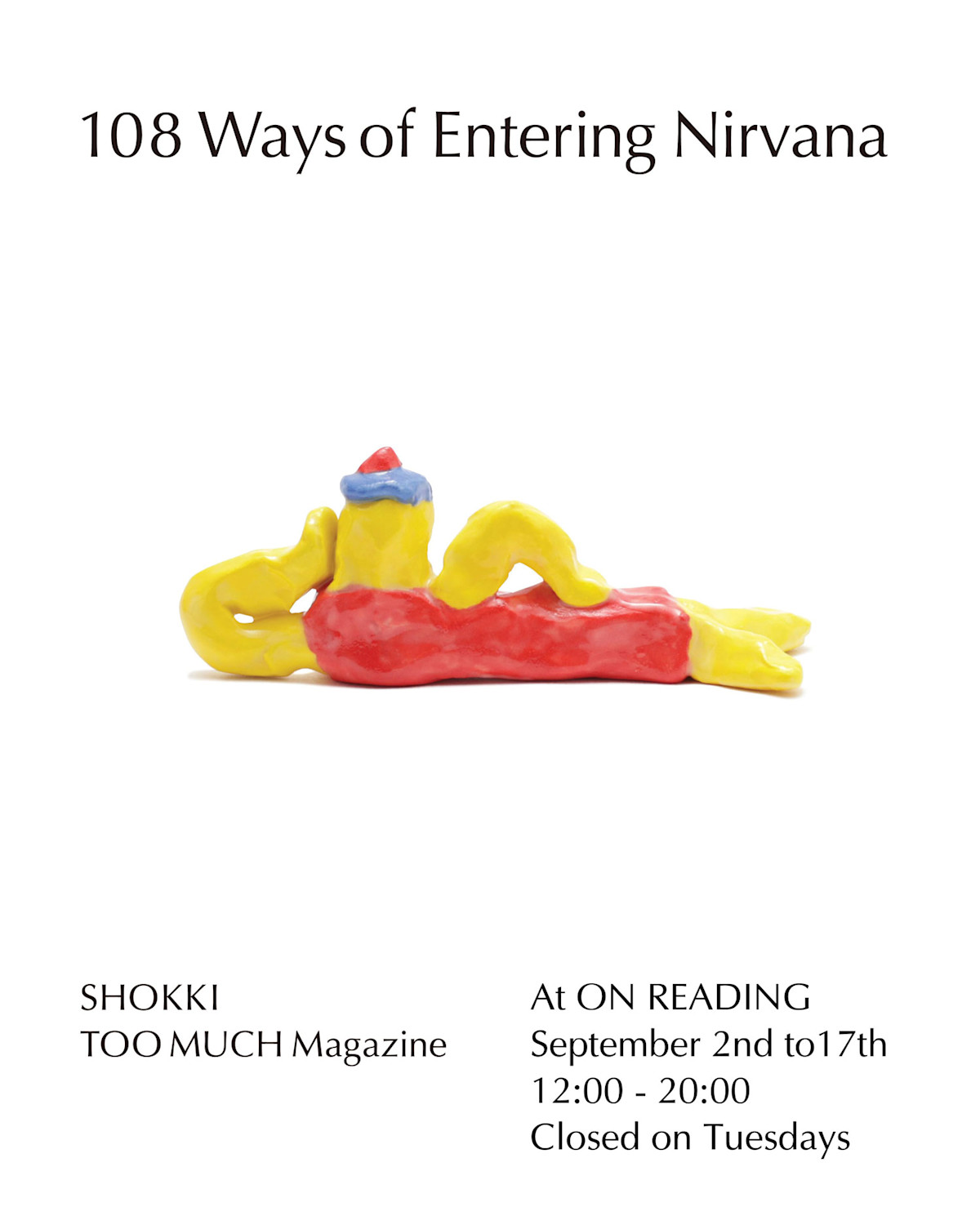 「TOO MUCH Magazine 第9号刊行記念展『108 Ways of Entering Nirvana｜SHOKKI』」 （ON ...