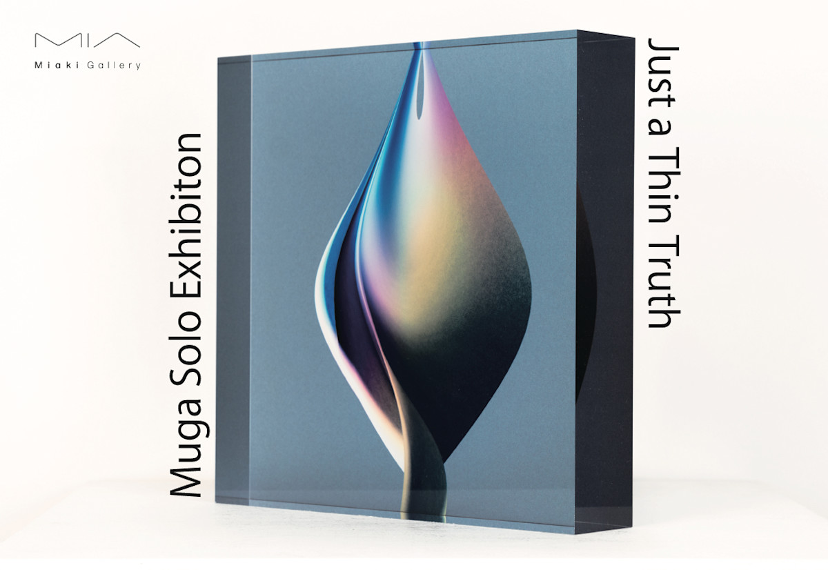 MUGA 「Just a Thin Truth」 （Miaki Gallery） ｜Tokyo Art Beat