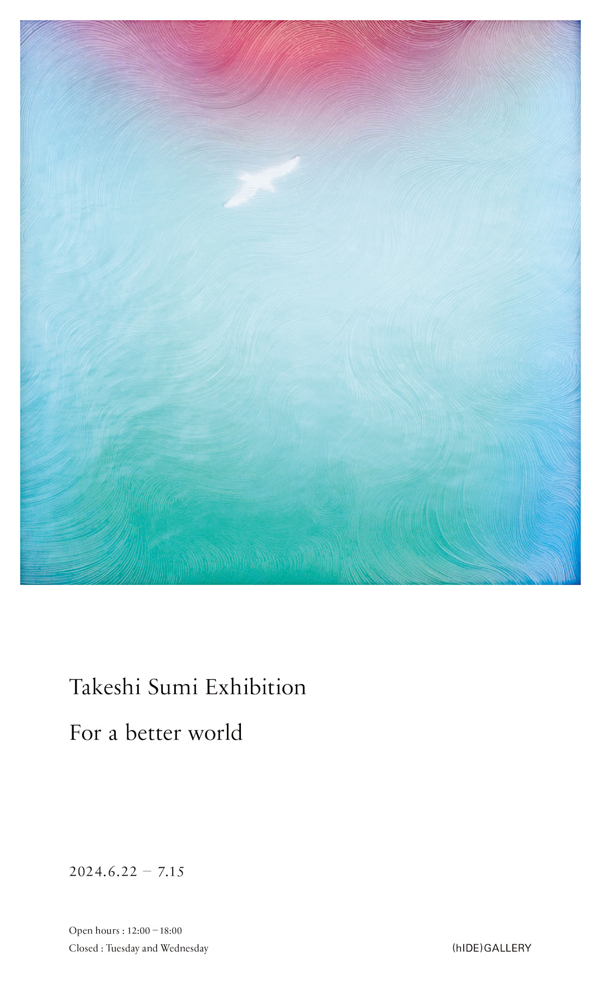 Takeshi Sumi "For A Better World" （Hide Gallery） ｜Tokyo Art Beat