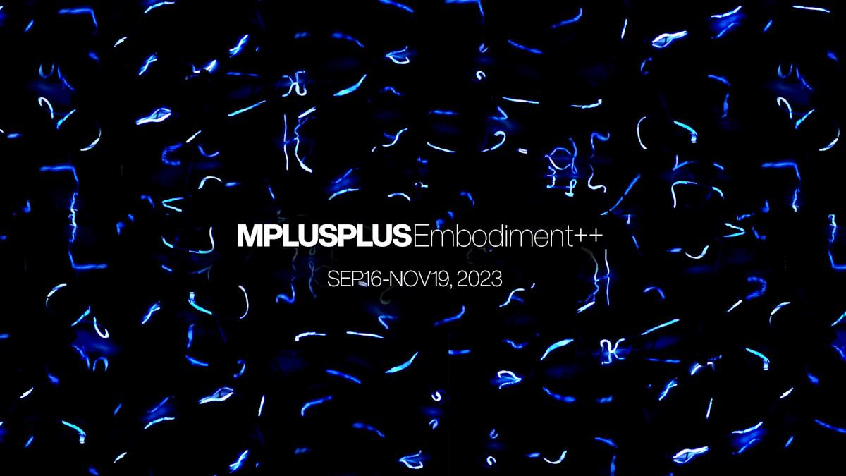 MPLUSPLUS 「Embodiment++」 （シビック・クリエイティブ・ベース東京（CCBT）） ｜Tokyo Art Beat