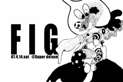 FIG （Super Deluxe） ｜Tokyo Art Beat