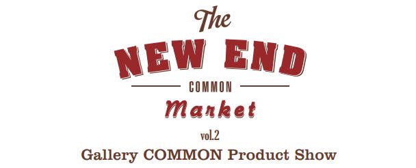 「NEW END MARKET vol.2」 （Gallery Common） ｜Tokyo Art Beat