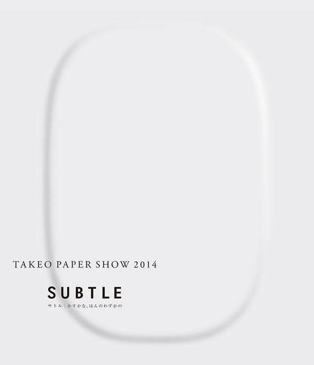 TAKEO PAPER SHOW 2014「SUBTLE」 （TOLOT / heuristic SHINONOME） ｜Tokyo Art Beat