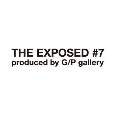 「THE EXPOSED #7」 （G/P gallery SHINONOME） ｜Tokyo Art Beat