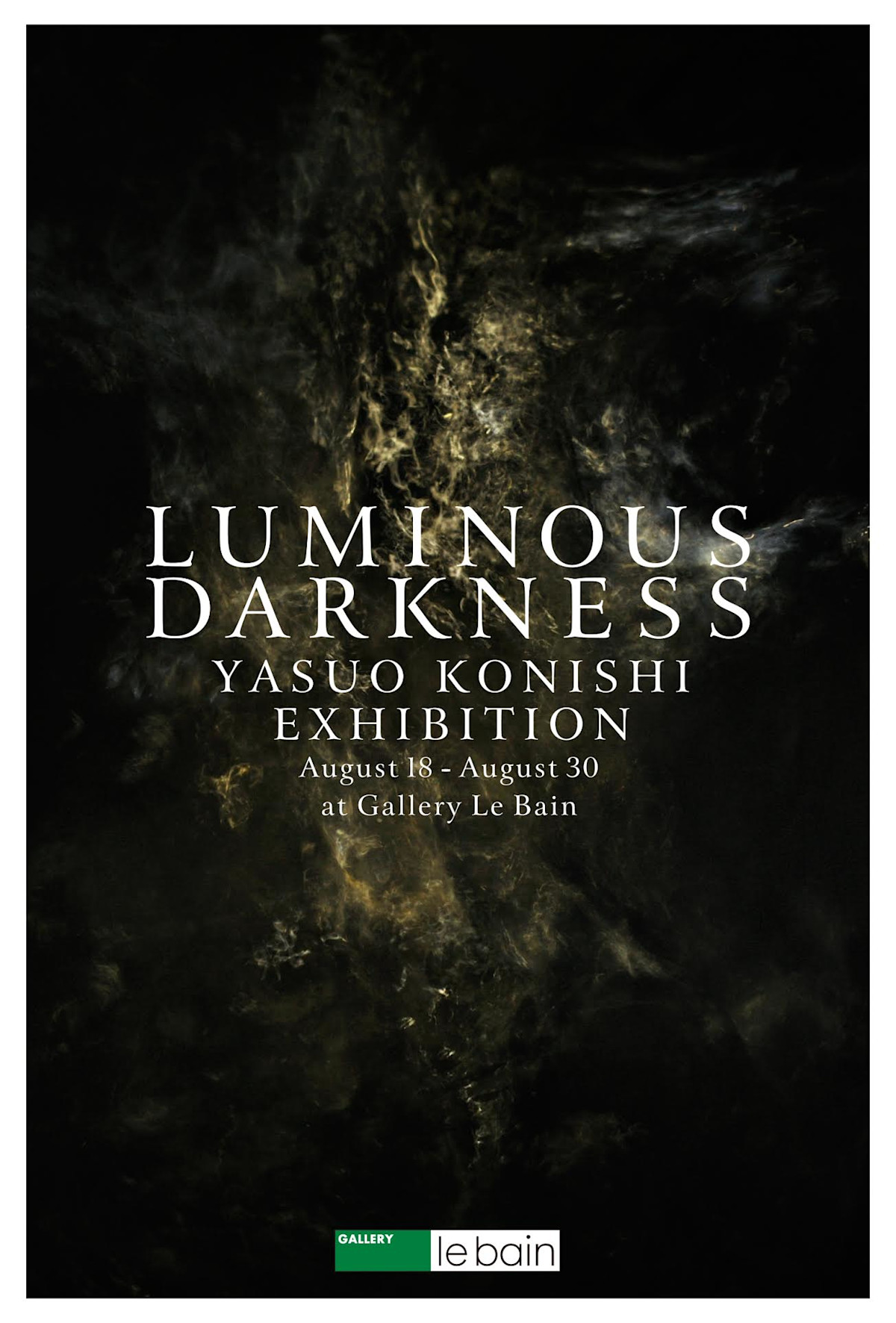 Yasuo Konishi “Luminous Darkness” （Gallery Le Bain） ｜Tokyo Art Beat