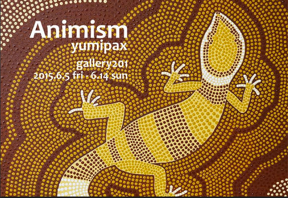 yumipax 「Animism」 （gallery 201） ｜Tokyo Art Beat