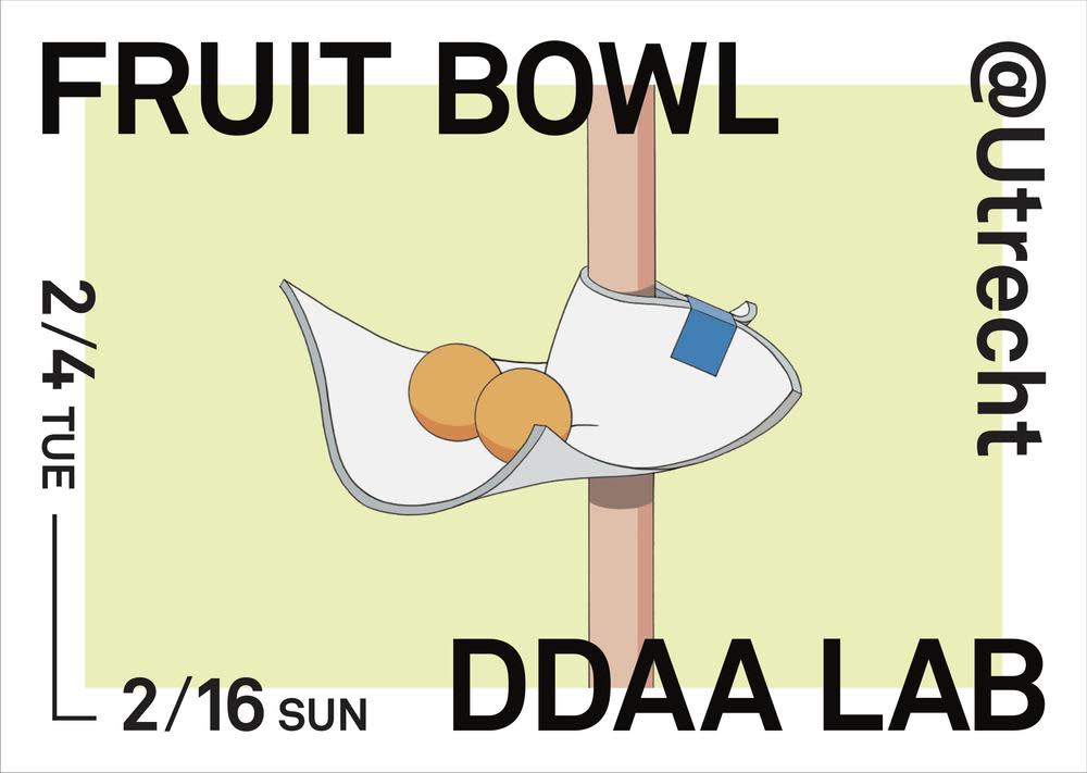 「Daisuke Motogi / DDAA LAB Exhibition "FRUITS BOWL"」 （UTRECHT / NOW ...