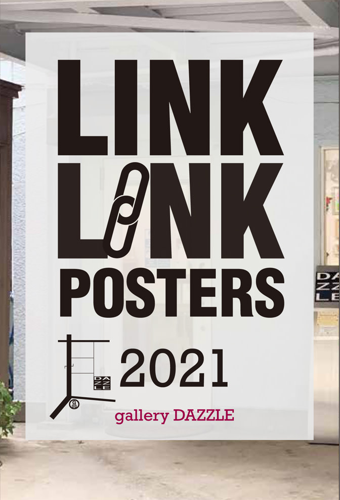 「LINK LINK POSTERS」 （DAZZLE） ｜Tokyo Art Beat