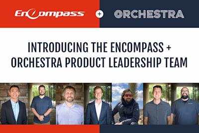 Introducing the Encompass + Orchestra Product Leadership Team ...