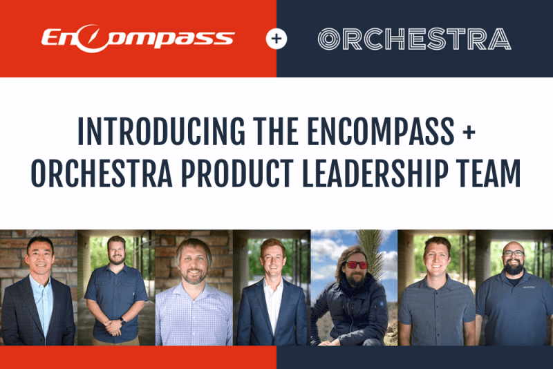 Introducing the Encompass + Orchestra Product Leadership Team ...
