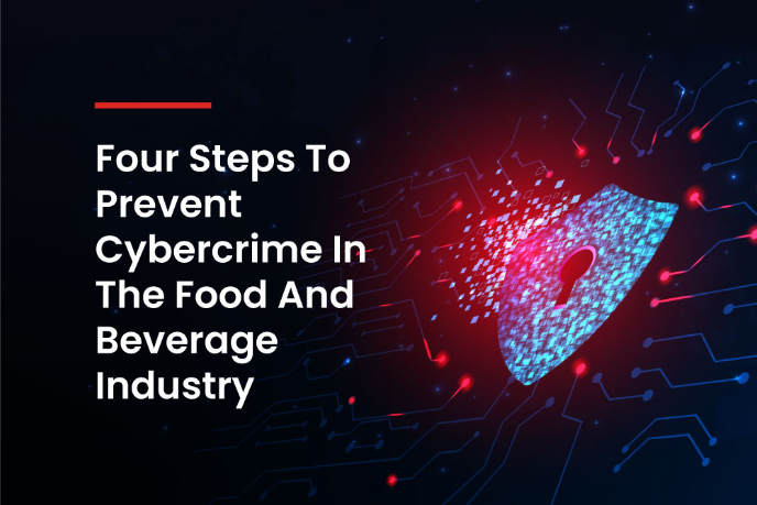 Cyber Threat Security Tips For Food And Beverage Manufacturers ...