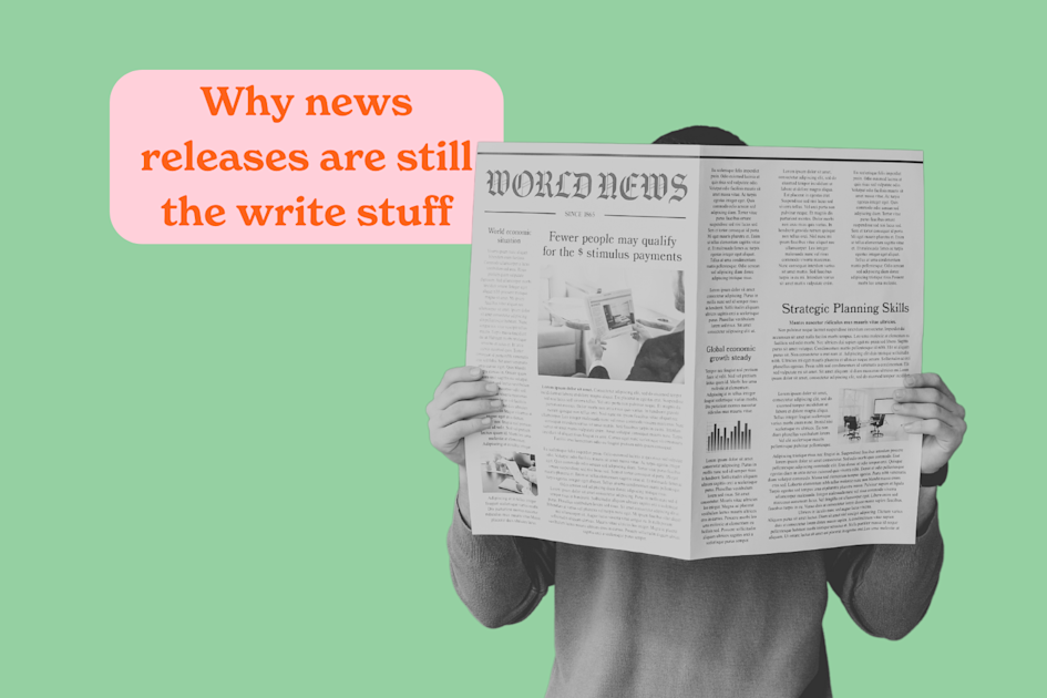 Why news releases are still the write stuff | Orchard PR