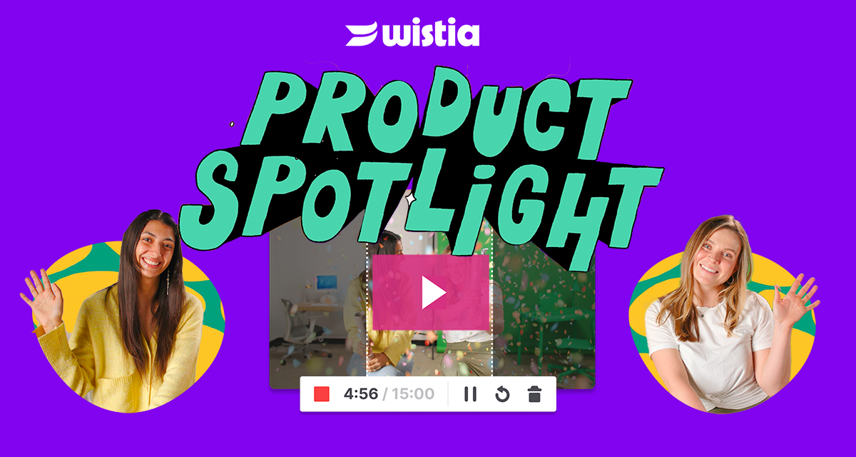 Wistia Product Spotlight - Monthly Product Update Videos