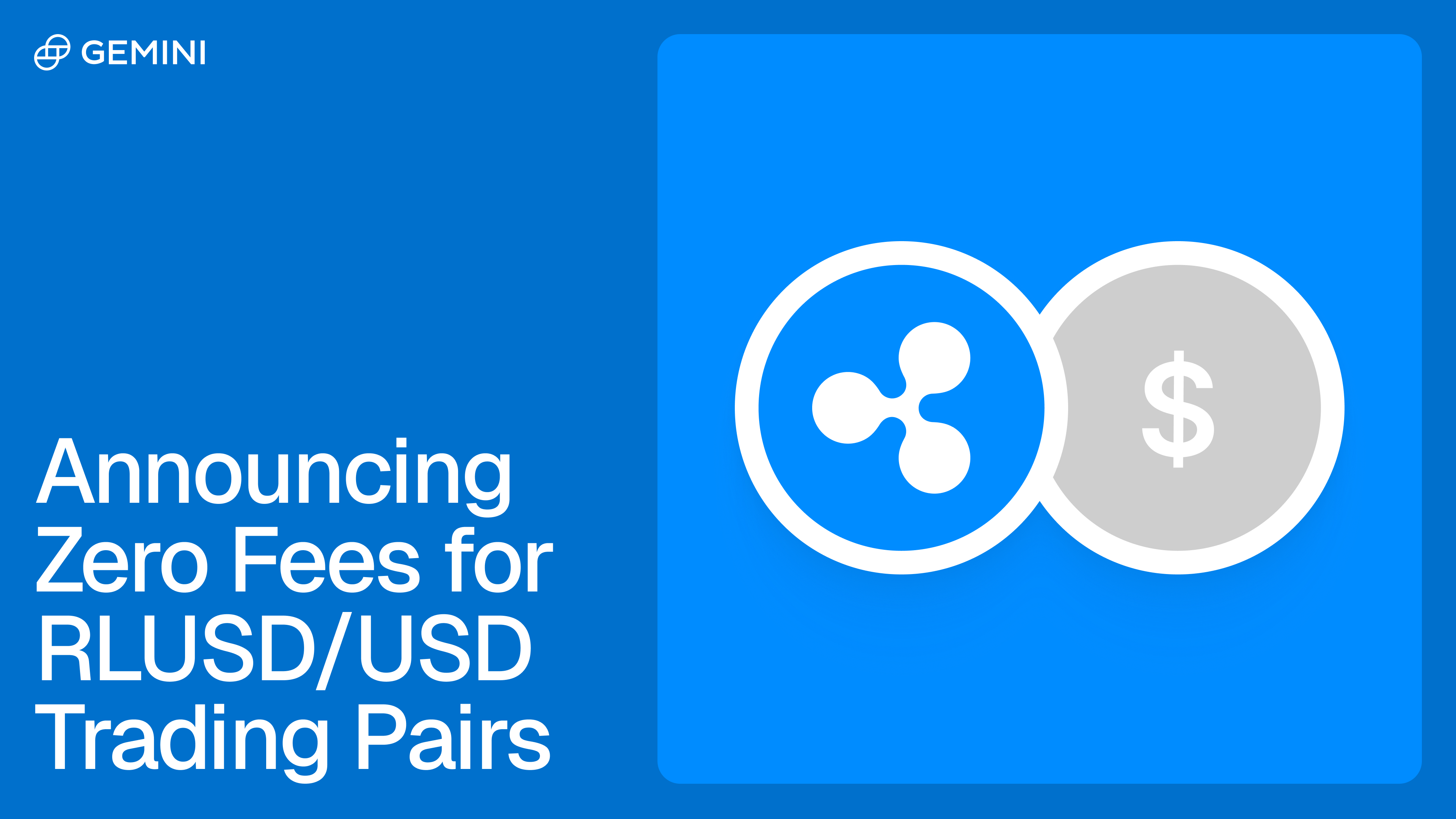 Announcing Zero Fees for RLUSD/USD Trading Pairs | Gemini