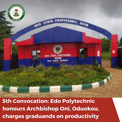 5th Convocation Edo Polytechnic Honours Archbishop Oni Oduokou Charges Graduands On Productivity