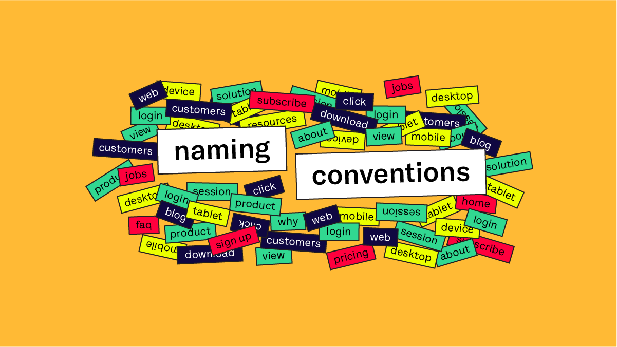 What's in a Name: Naming Conventions and Their Place in Analytics | Heap