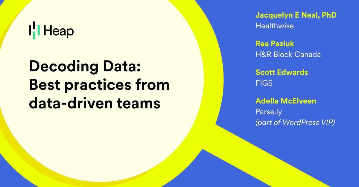 Decoding Data Best Practices From Data Driven Teams Heap 7580
