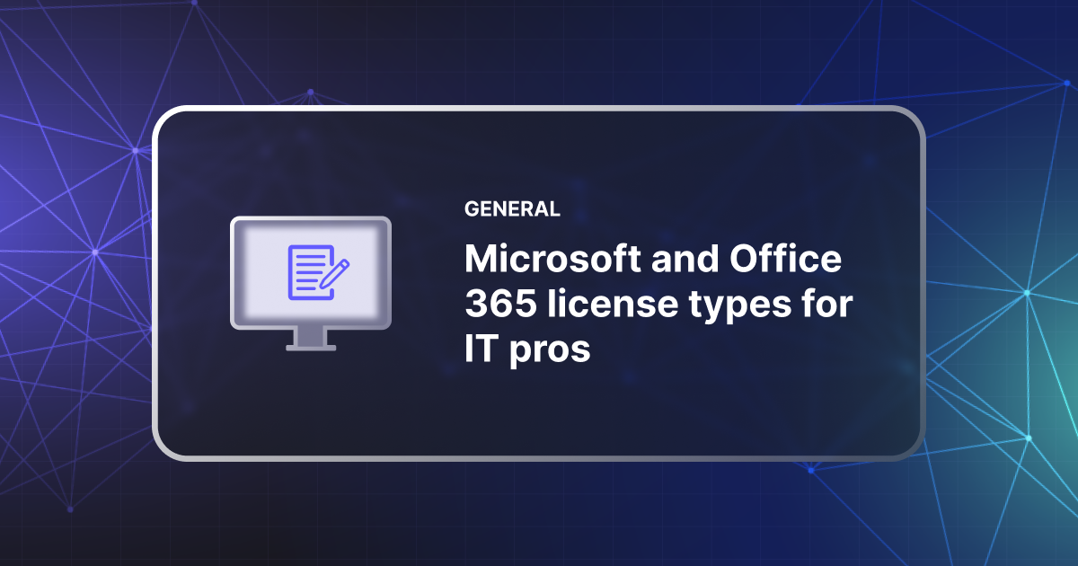 Microsoft and Office 365 license types for IT pros | SmartDeploy