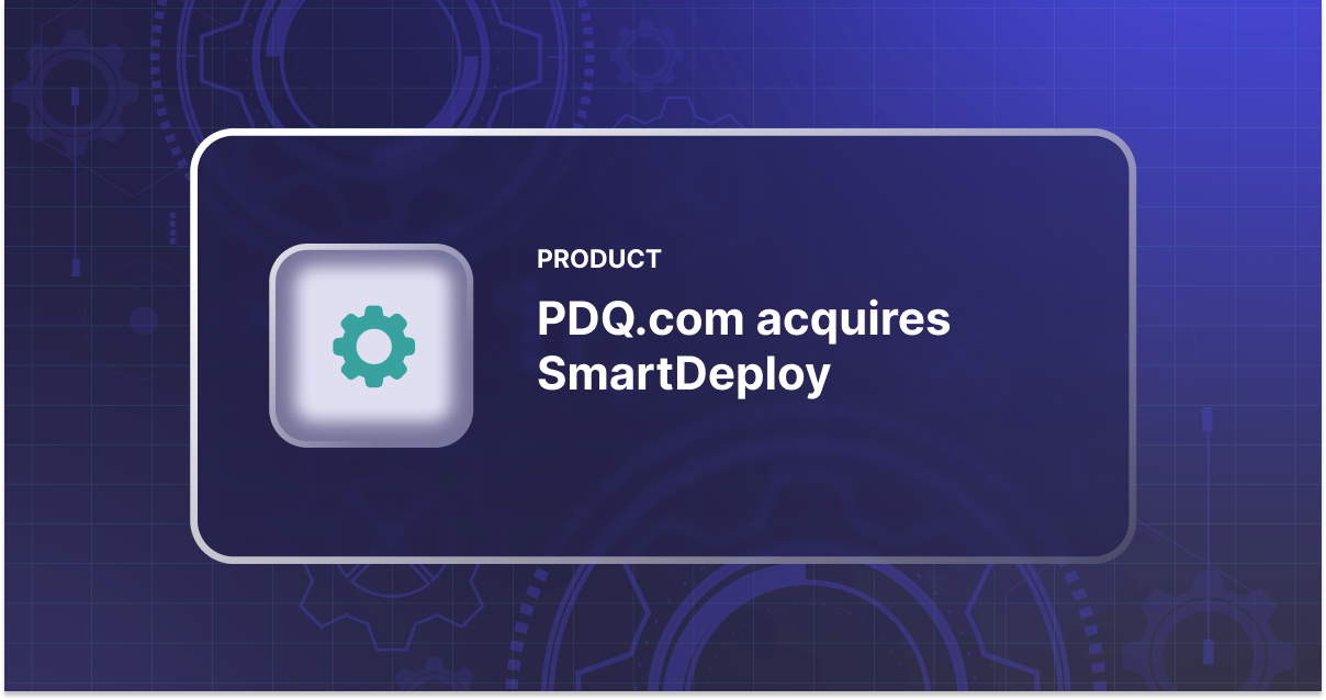 PDQ.com acquires SmartDeploy | SmartDeploy