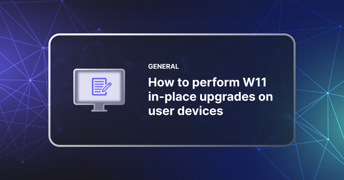 How to perform Windows 11 in-place upgrades | SmartDeploy