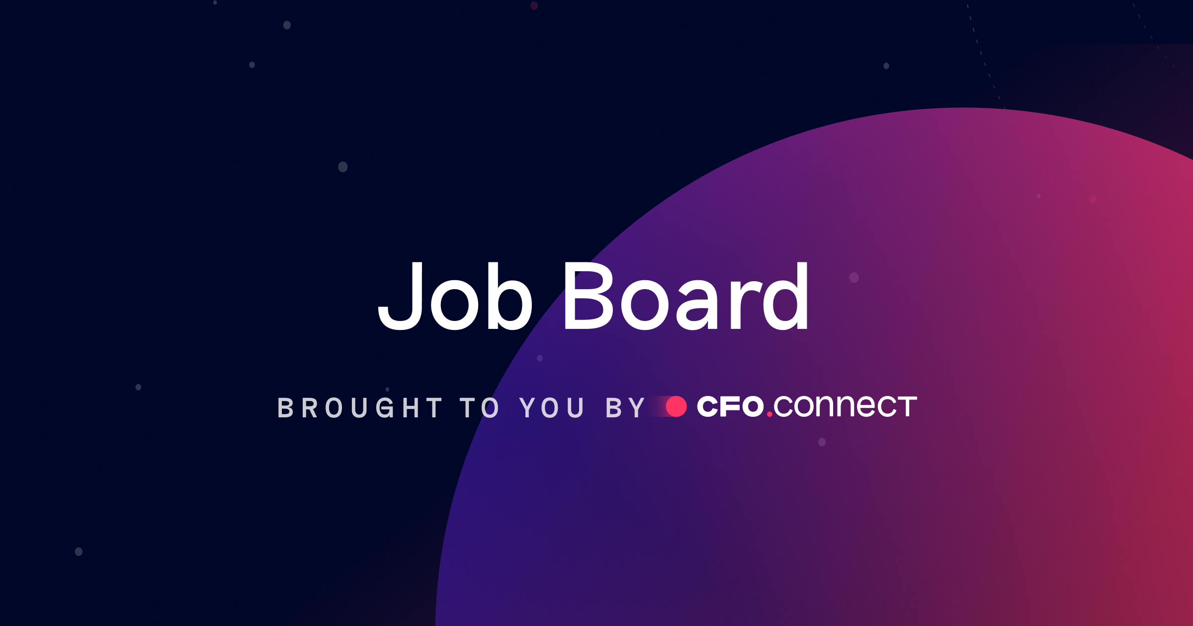 CFO Connect | Job Board: The best open roles in finance from ...