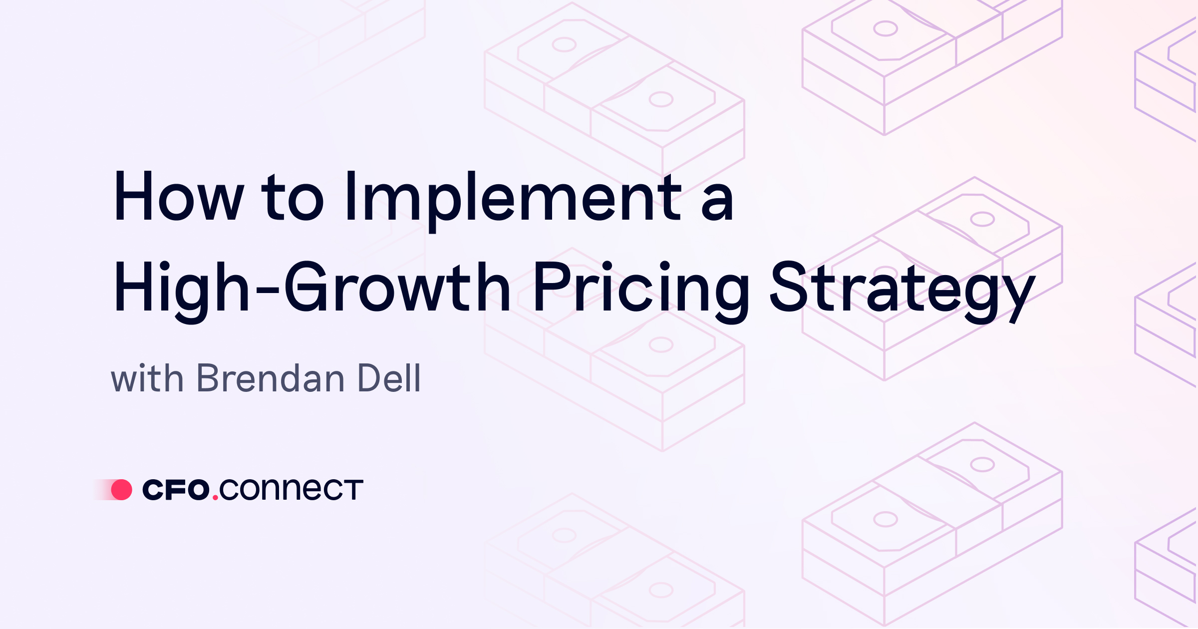 CFO Connect | How to Implement a High-Growth Pricing Strategy