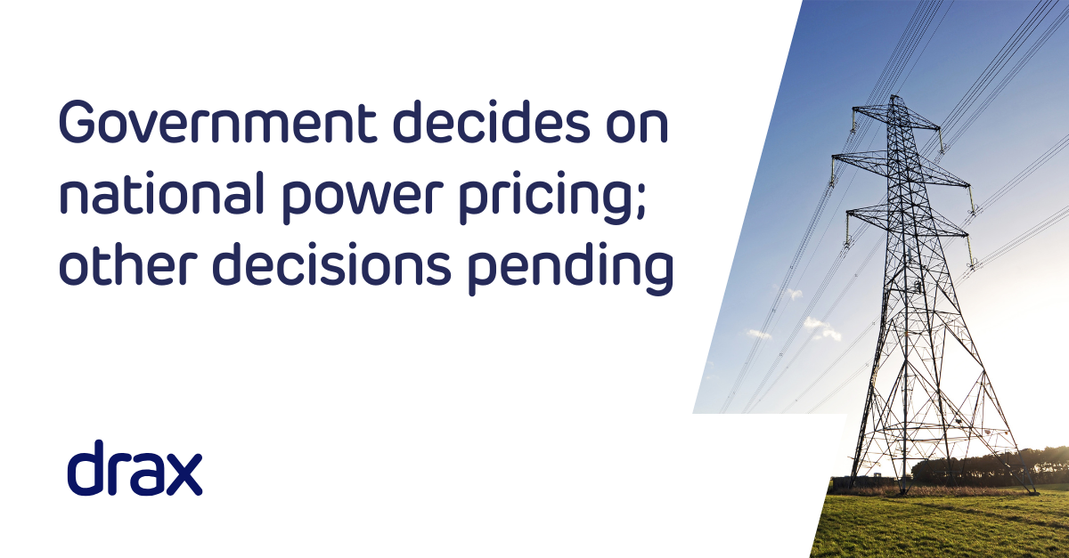 Government decide on national power pricing | Drax