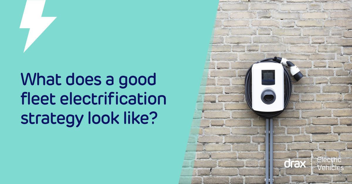 What is a good fleet electrification strategy? | Drax