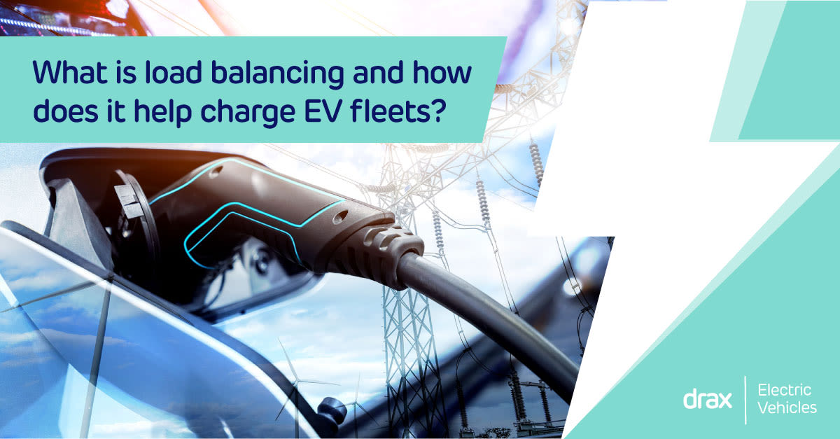 Load balancing and how it helps charge EV fleets | Drax