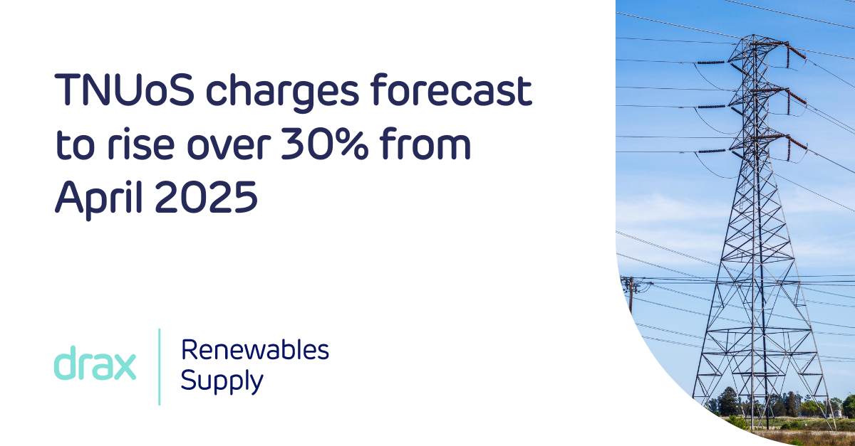 TNUoS charges forecast to rise over 30% from April 2025 | Drax