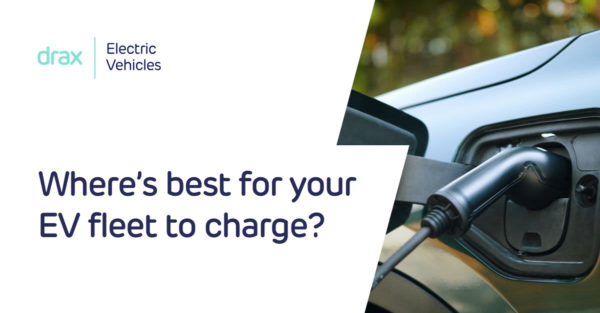 Where’s best for your EV fleet to charge? | Drax