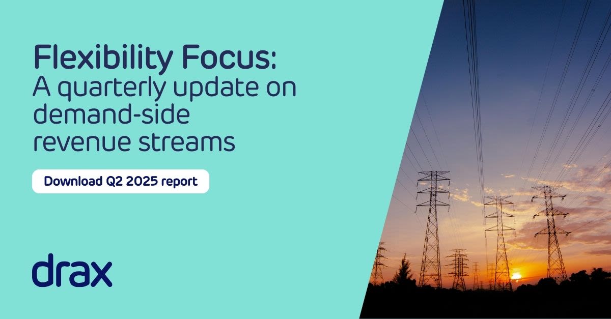 Flexibility Focus Q2 2025 | Drax