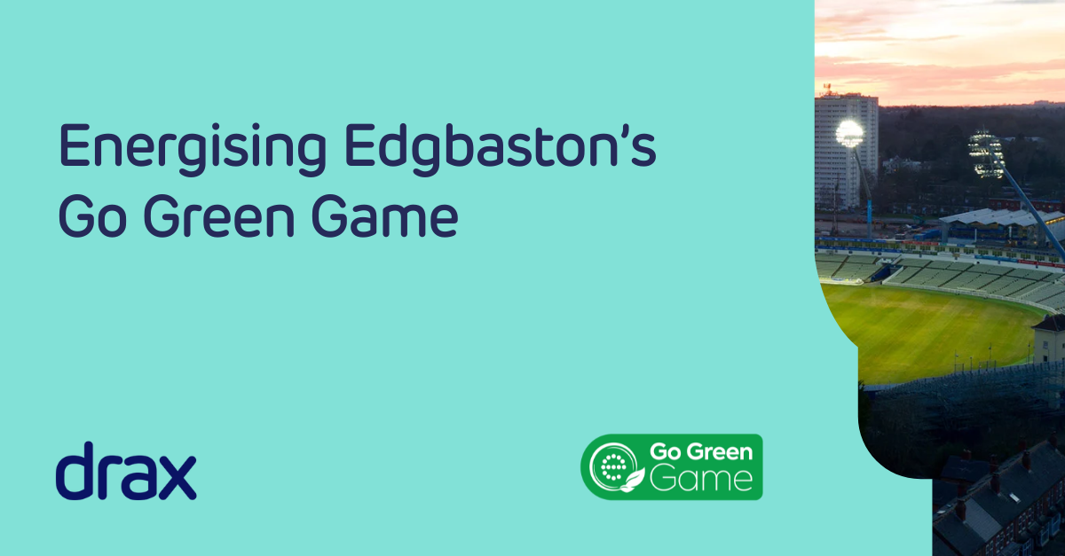 Enabling Edgbaston’s Go Green Game | Drax
