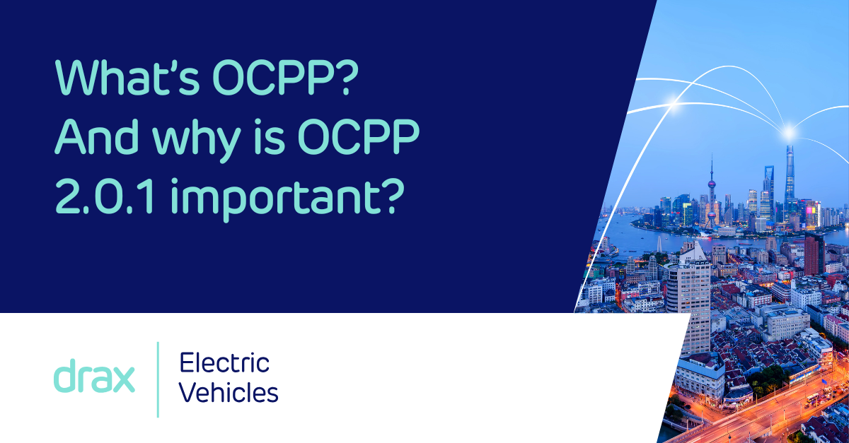What’s OCPP? And why is OCPP 2.0.1 important? | Drax