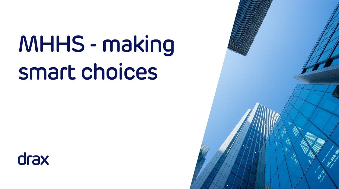 MHHS – making smart choices | Drax