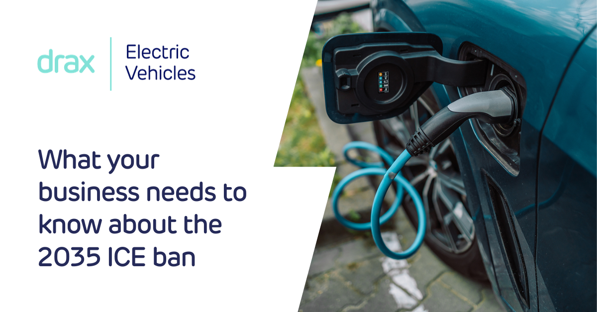 What your business needs to know about the 2035 ICE ban | Drax