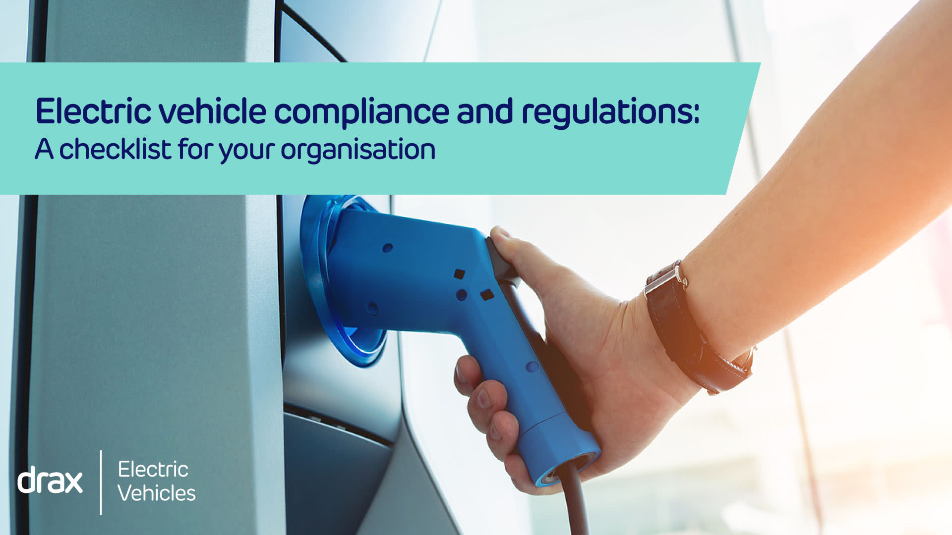 Electric vehicle compliance and regulations | Drax